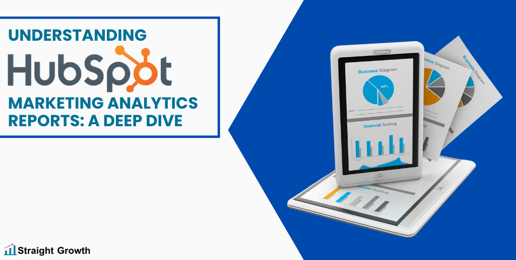 Understanding HubSpot Marketing Analytics Reports: A Deep Dive